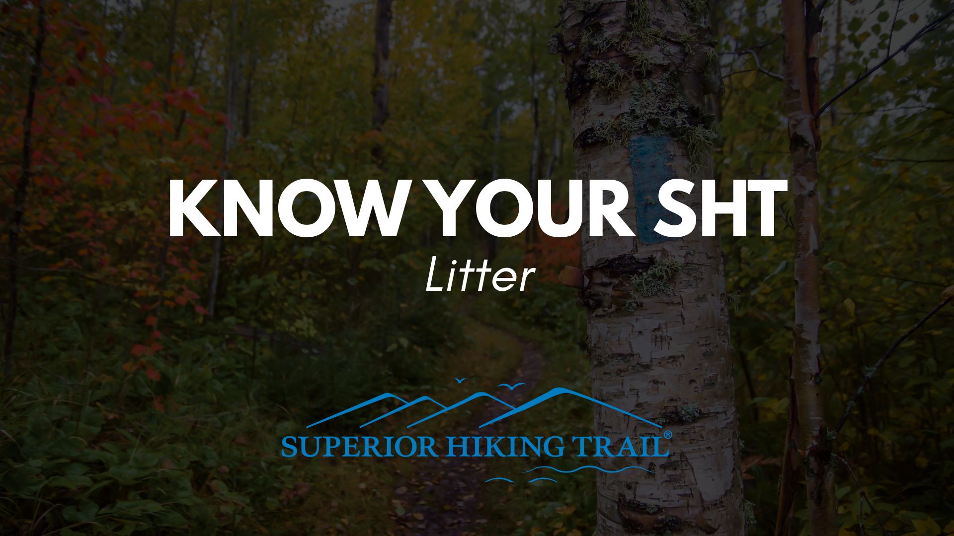 Know Your SHT Litter - Superior Hiking Trail Association